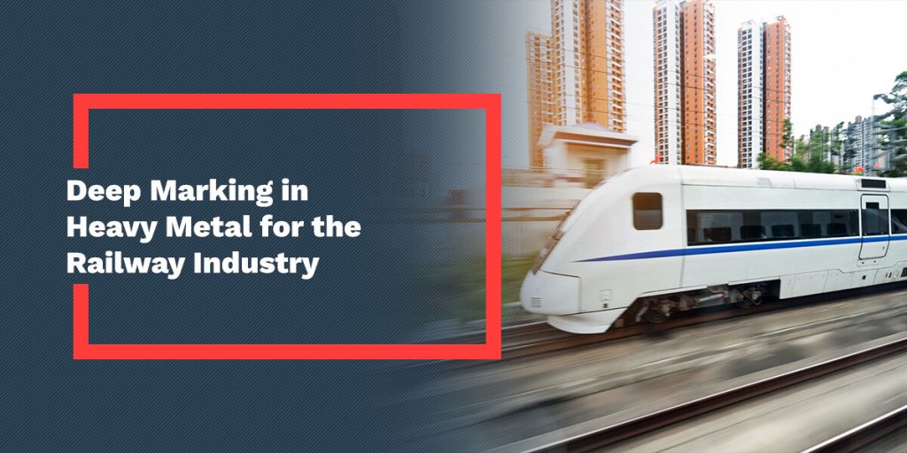 Deep Marking in Heavy Metal // Railway Industry - Telesis