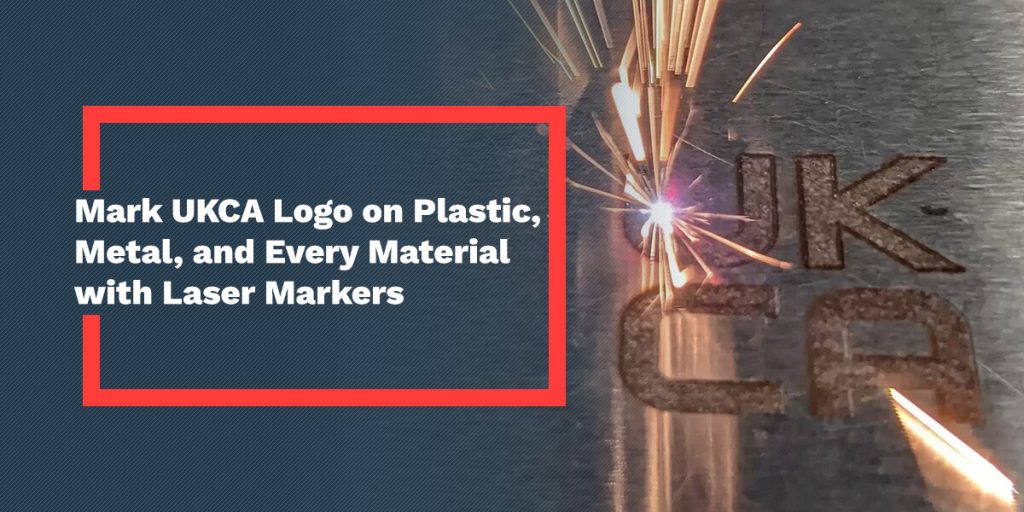 Mark UKCA Logo On Plastic, Metal & More | Telesis