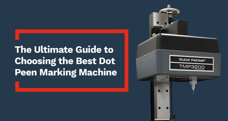 Choosing the Best Dot Peen Marking Machine - Telesis